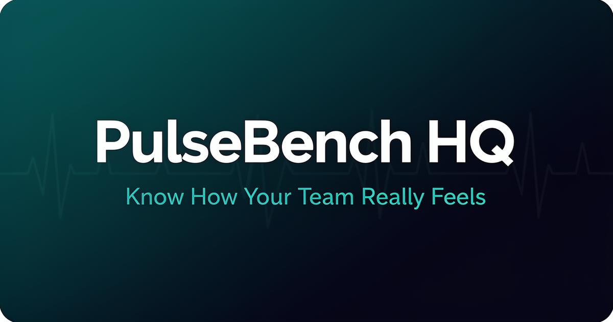 PulseBench HQ – Know How Your Team Really Feels